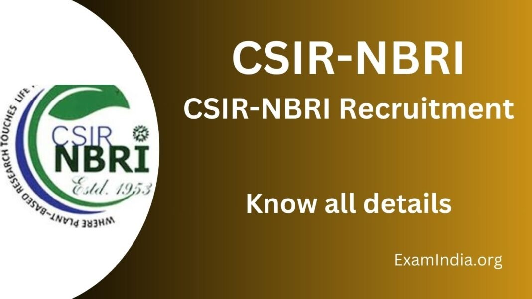 CSIR-NBRI Recruitment 2025 Notification - Exam India